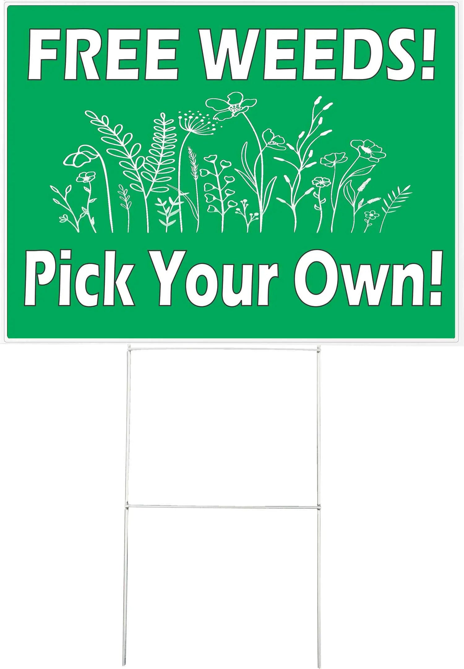 Free Weeds Pick Your Own! - Funny Yard Sign - Humper Bumper