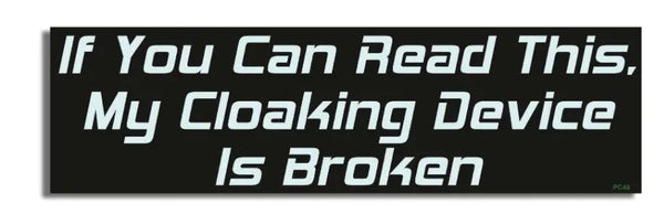star trek Bumper Sticker Car Magnet If you can read this, My cloaking ...