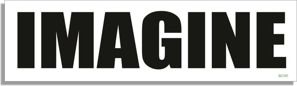 political Bumper Sticker Car Magnet Imagine- Decal for cars - Humper Bumper