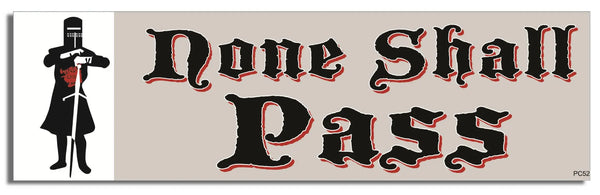 Monty pythong Bumper Sticker Car Magnet None Shall Pass-- Decal for ...