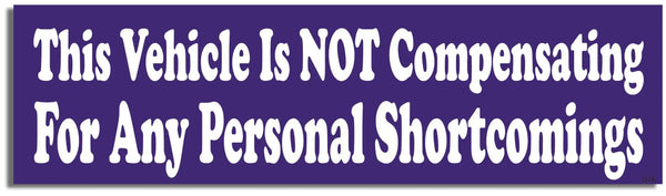 funny Bumper Sticker Car Magnet This Vehicle Is Not Compensating- Decal ...