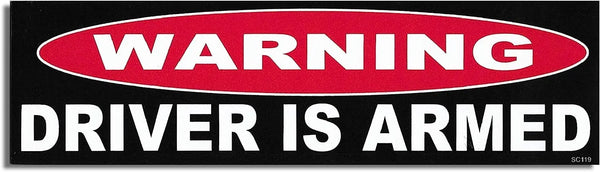 political Bumper Sticker Car Magnet Warning: driver is armed- Decal for ...